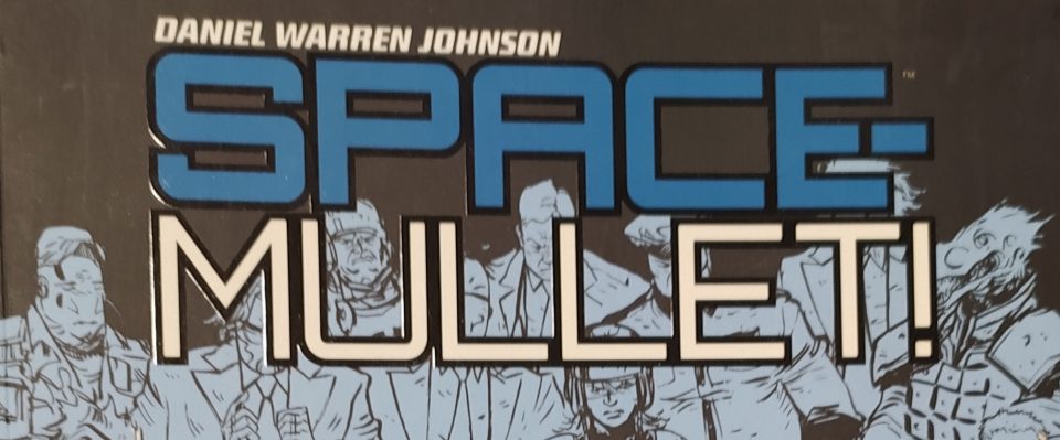 Crítica de Space-Mullet! One gamble at a time de Daniel Warren Johnson ...