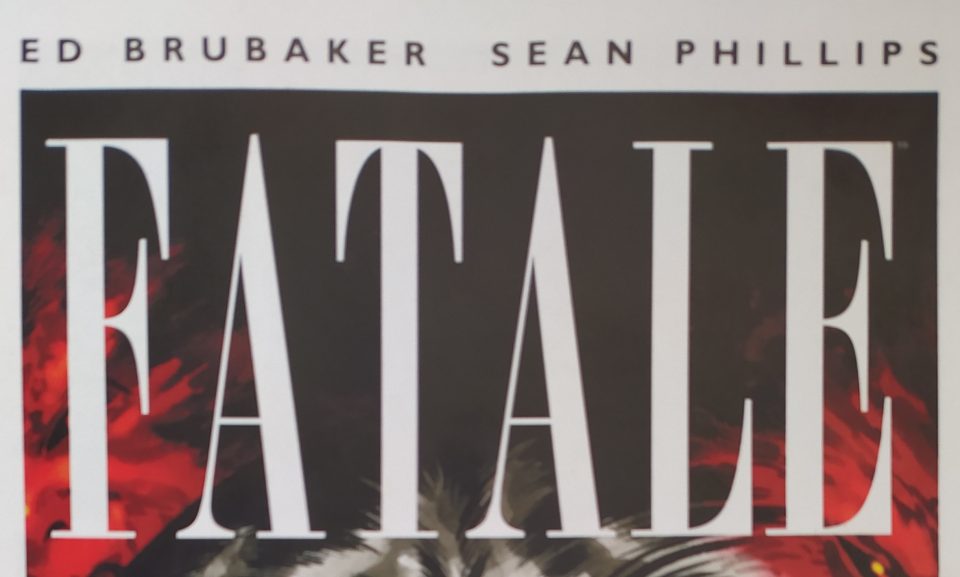 Crítica de Fatale de Ed Brubaker y Sean Phillips (Image Comics ...