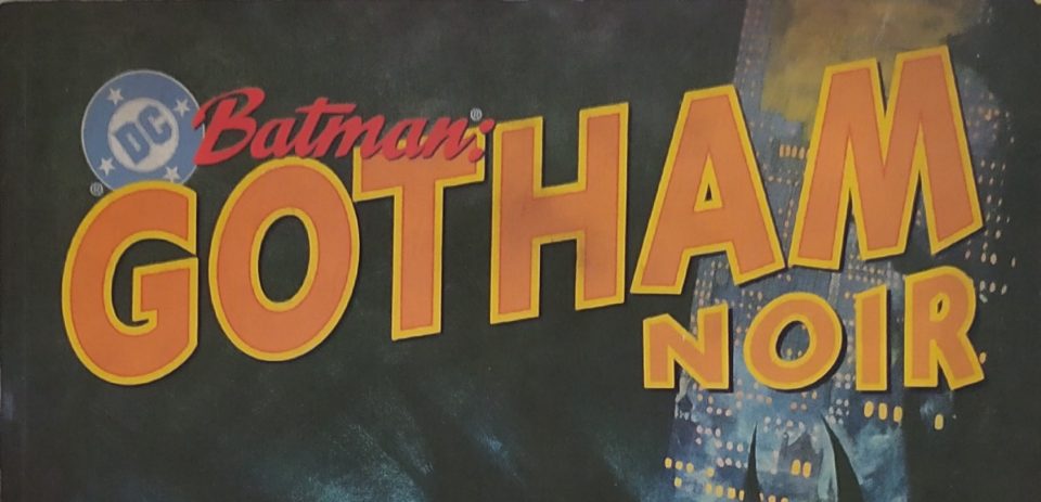 Crítica de Batman – Gotham Noir de Ed Brubaker y Sean Phillips (DC ...